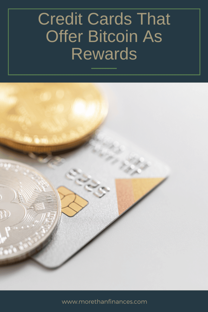 Credit Cards That Offer Bitcoin As Rewards | More Than Finances